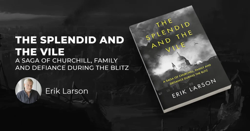 The splendid and the Vile - Erik Larson - Karthik Chidambaram