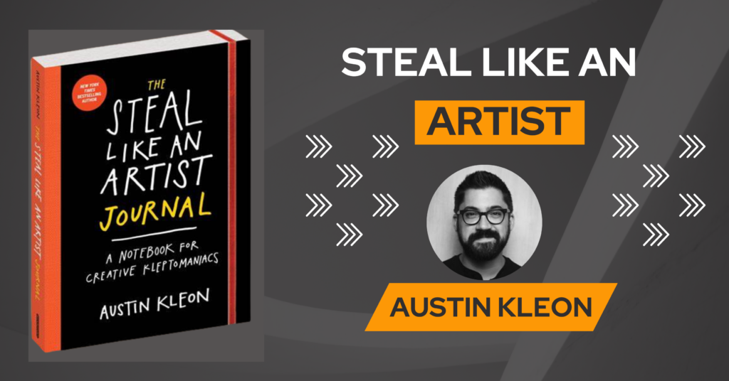 Steal like an Artist - Austin Kleon - Karthik Chidambaram