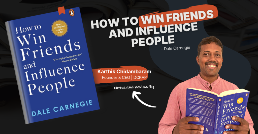 How to Win Friends and Influence People - Dale Carnegie - Karthik ...